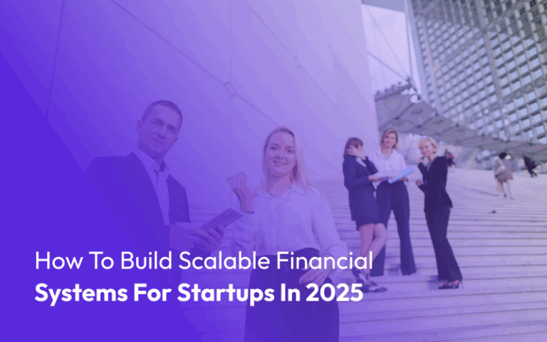 Build Scalable Startup Financial Systems 2025