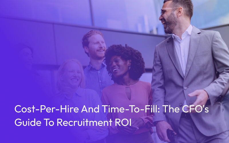 Recruitment ROI for CFOs: Cost-per-Hire, Time-to-Fill + COV