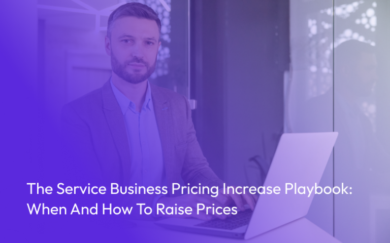 Service Business Pricing Increase: When & How to Raise